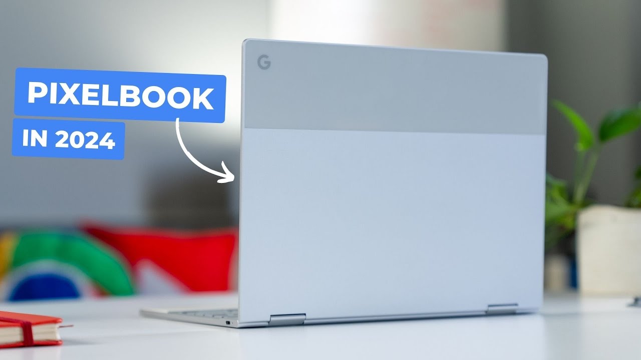 Is Using a Pixelbook in 2024 Just As Amazing as 7 Years Ago? - YouTube