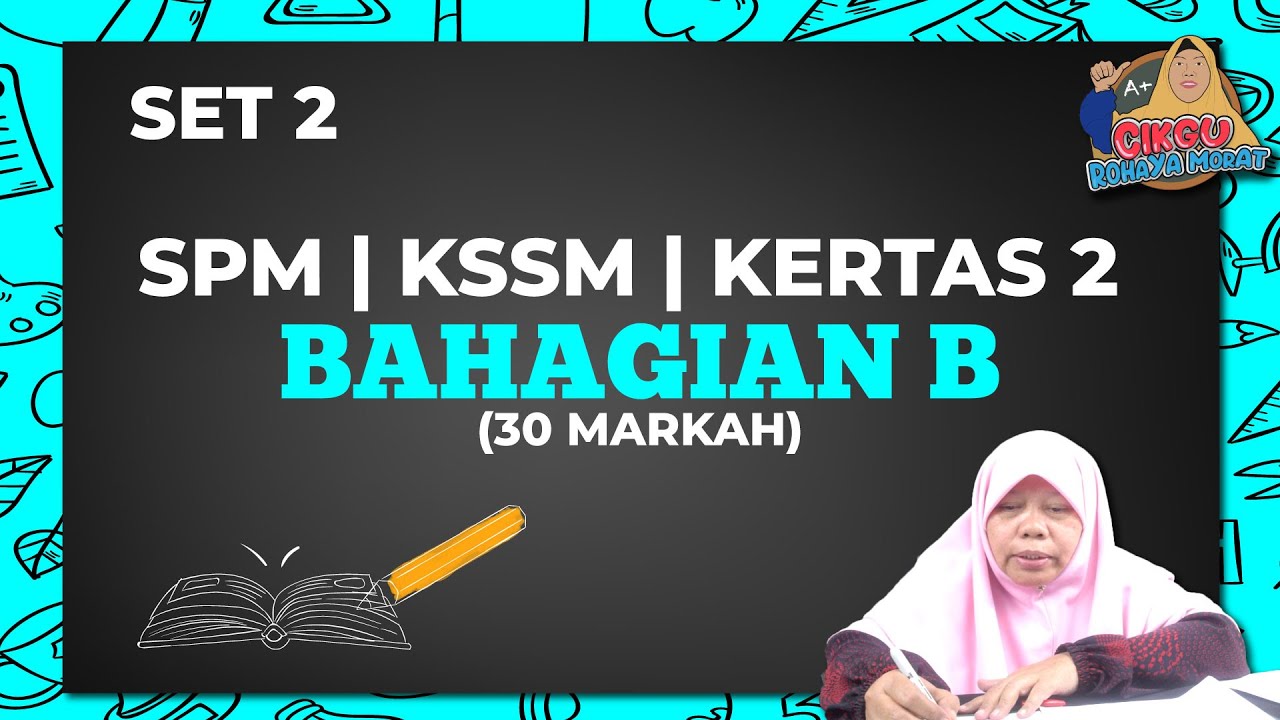 SET 2 : KSSM : FORMAT SPM : KERTAS 2 : BAHAGIAN B (30 MARKAH ...