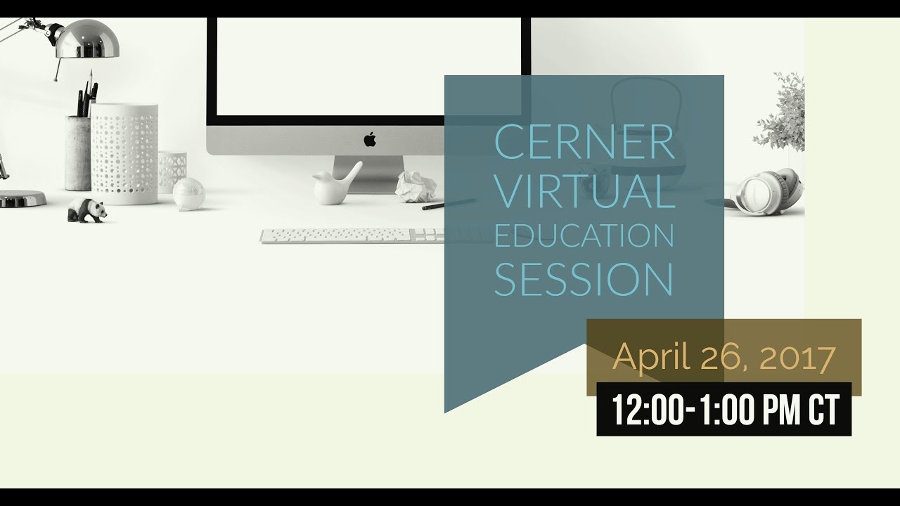 Cerner Virtual Education Session - YouTube
