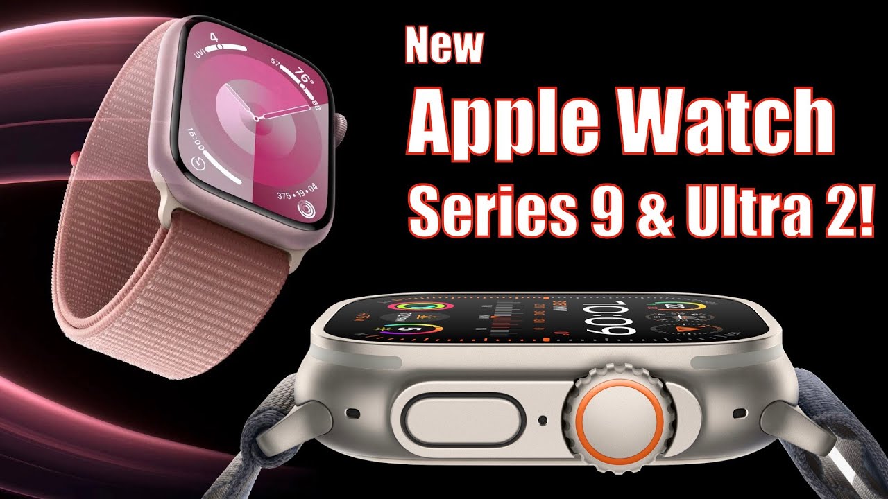 The New Apple Watch Series 9 and Ultra 2! - YouTube
