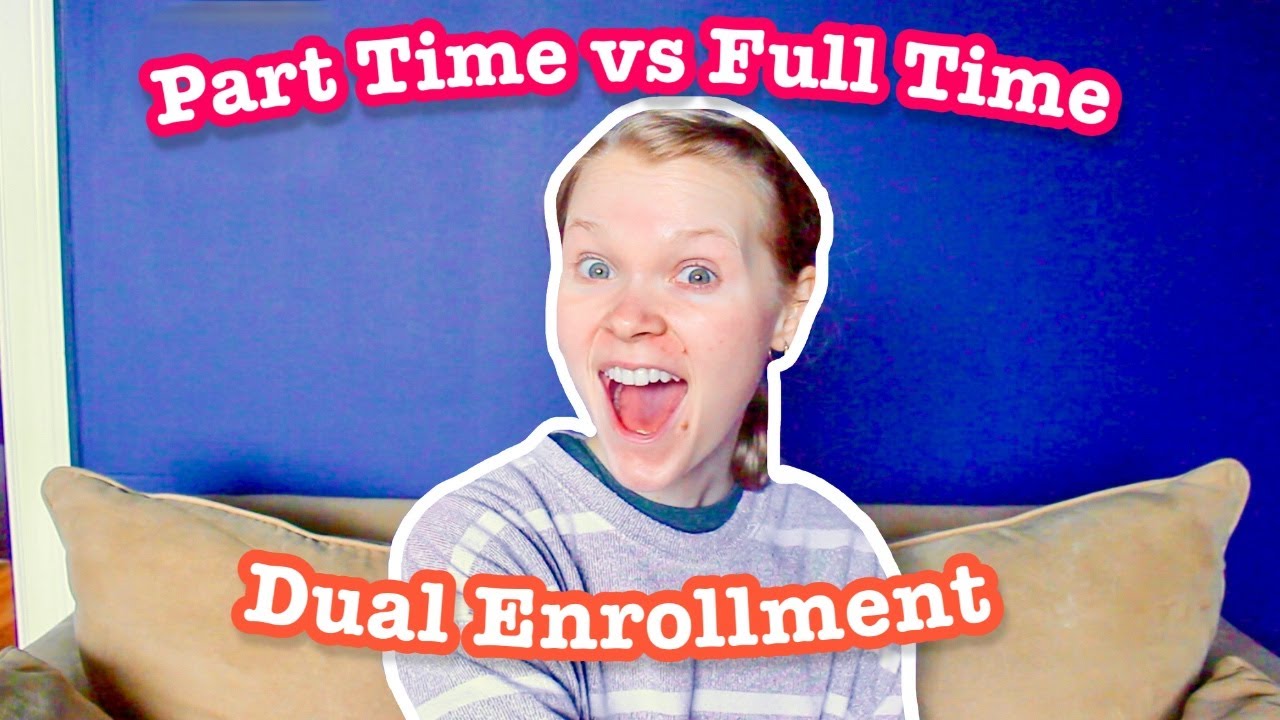 What Is The Difference Between Part Time And Full Time Dual Enrollment what-is-the-difference-between-part-time-and-full-time-dual-enrollment