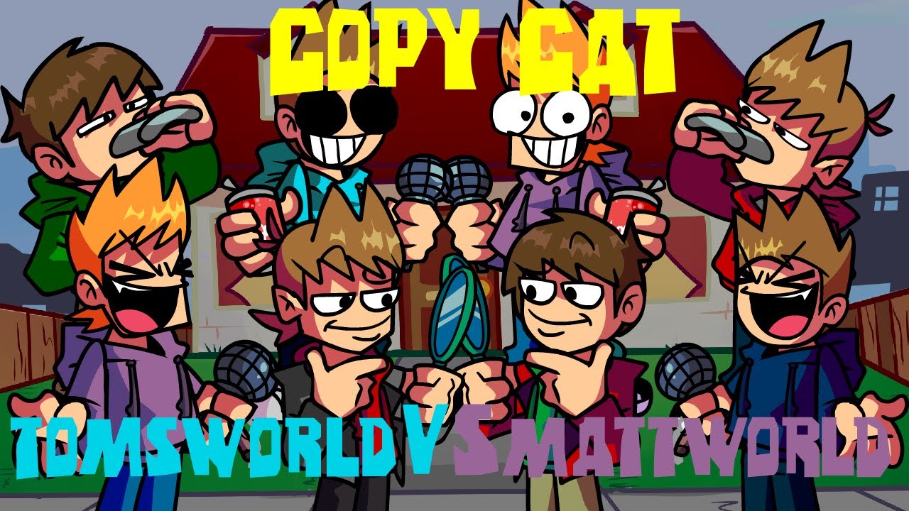 [FNF]//Copy cat// but Tomsworld and Mattsworld sing it - YouTube