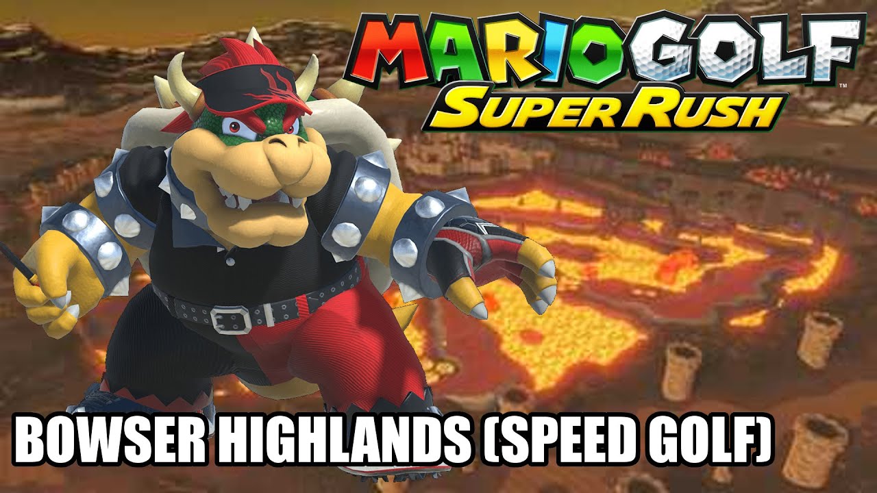Mario Golf Super Rush - Speed Golf on Bowser Highlands as Bowser ...