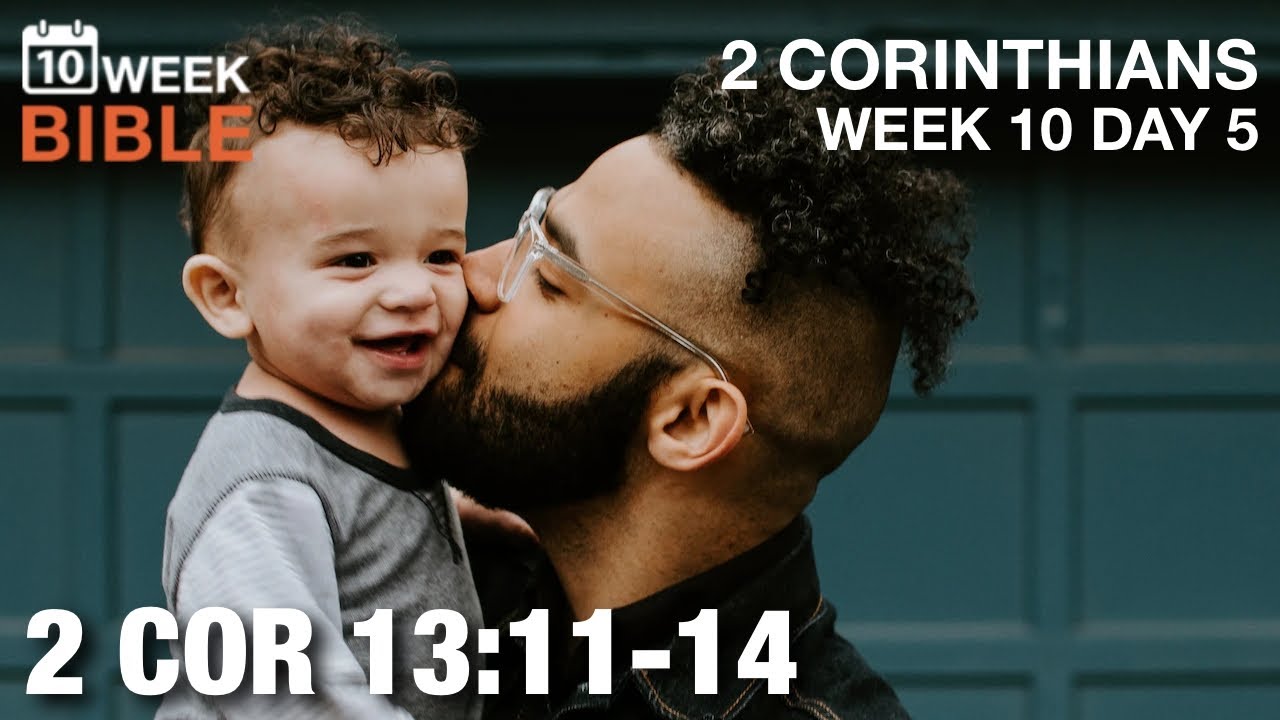 With a Holy Kiss | 2 Corinthians 13:11-14 | Week 10 Day 5 Study of 2 ...
