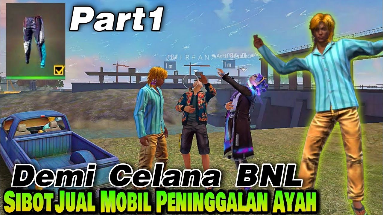 Drama Free Fire | Demi Bundle BNL Sibot Rela Jual Mobil Peninggalan ...