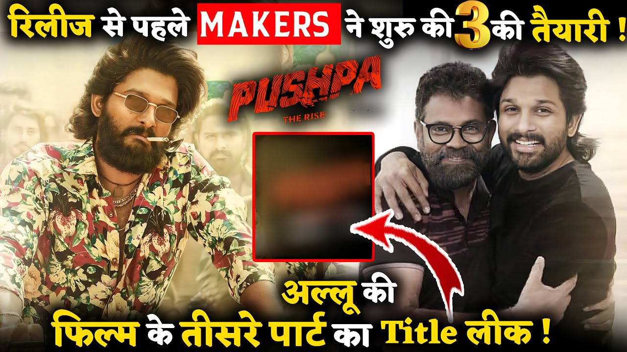 Allu Arjun's 'Pushpa 3' title revealed, tentative shooting timeline ...