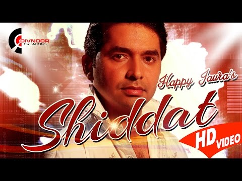 Happy Jaura | Shiddat | Latest Punjabi Song 2016 | Divnoor Creations | Full Song | New Official HD