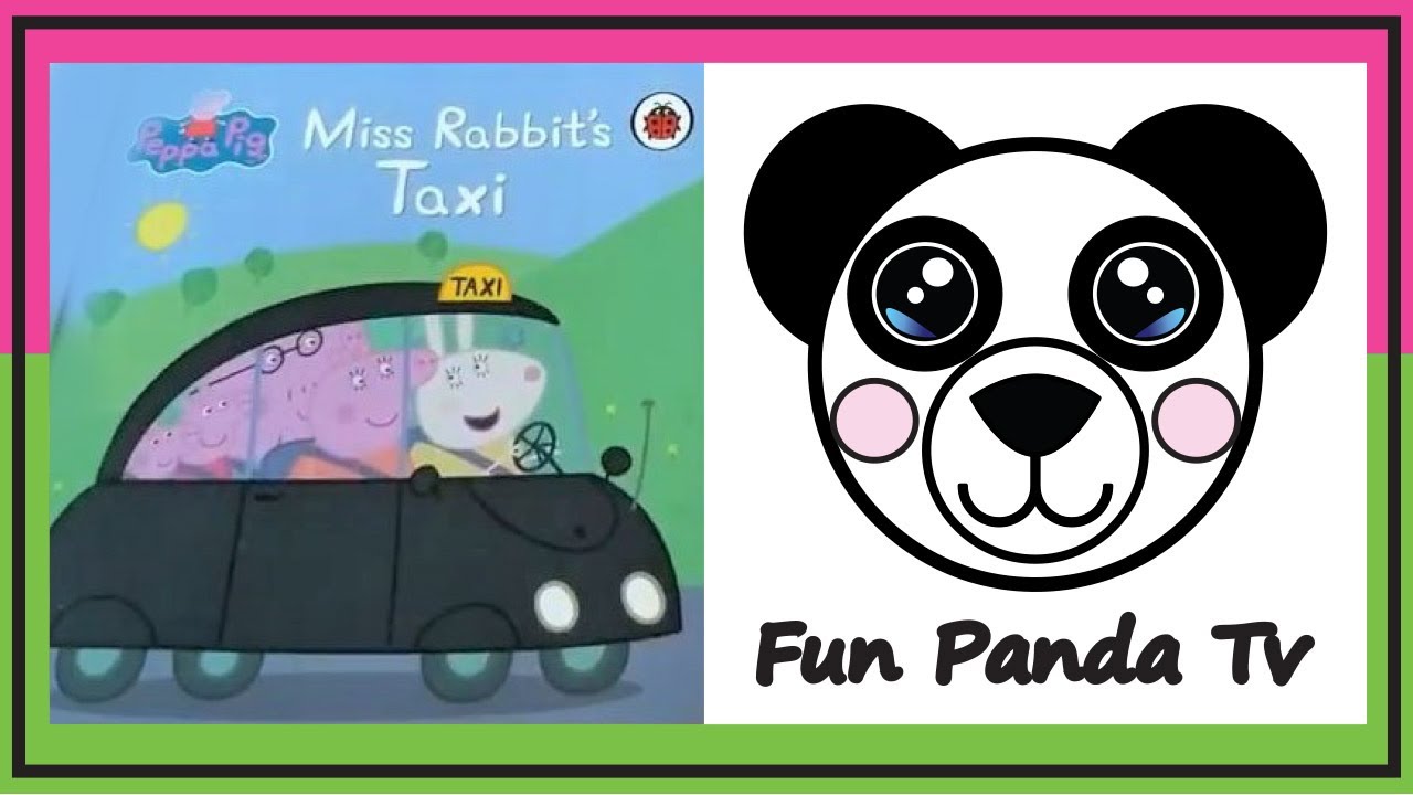 🐷 PEPPA PIG MISS RABBITS TAXI SERVICE (books read aloud) - YouTube