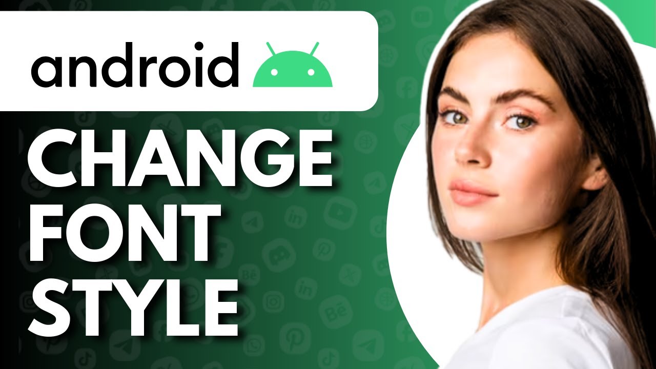 How To Change The Font Style In Android - Full Guide - YouTube