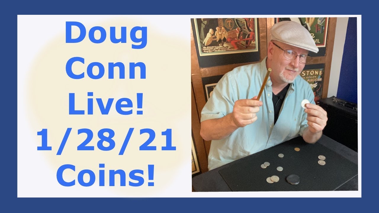 Doug Conn Magician: COIN MAGIC Live! 1/28/21 - YouTube