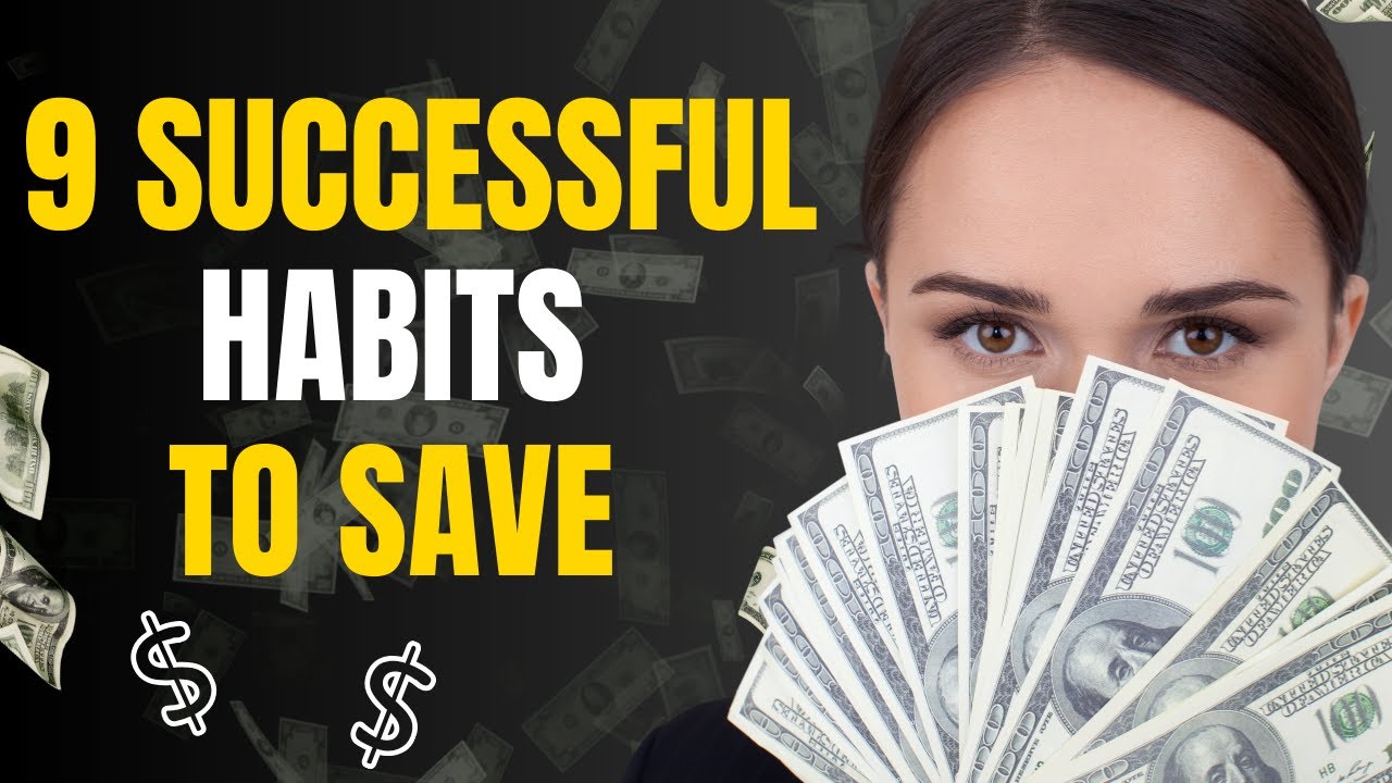 Adopt These Nine Successful Habits for Saving. - YouTube