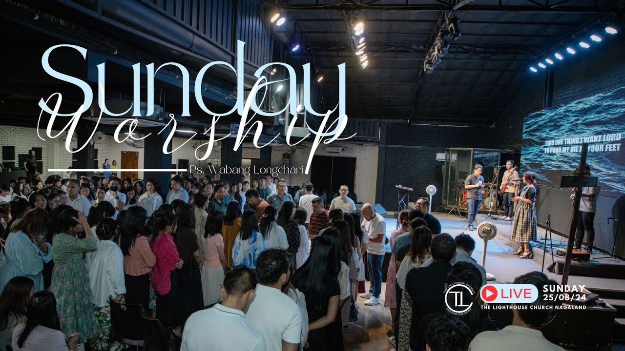 SUNDAY WORSHIP | Ps. Wabang Longchari - YouTube