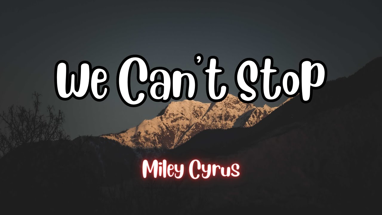 Miley Cyrus - We Can't Stop (Lyrics) - YouTube
