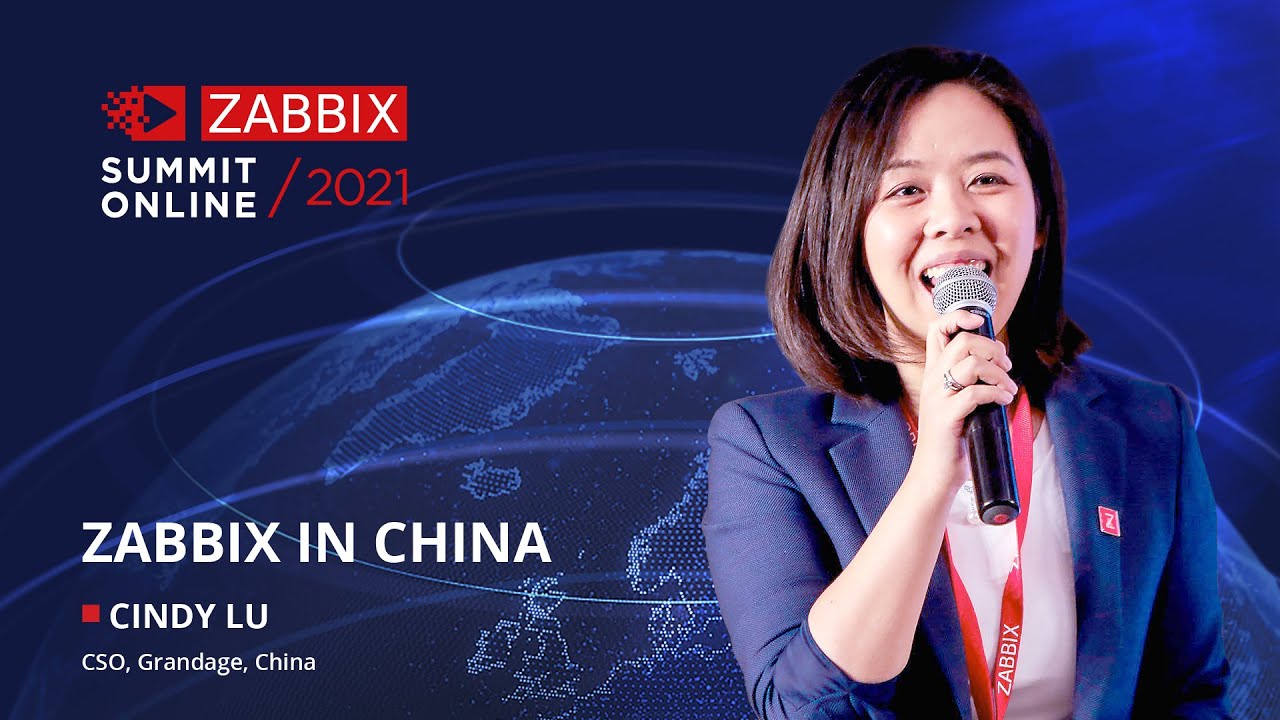 Zabbix in China by Cindy Lu, Grandage / Zabbix Summit Online 2021 - YouTube