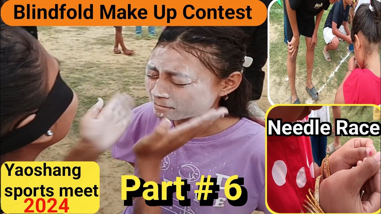 Blind Makeup Contest || Needle Race || Yaoshang sports meet tuko 2024 ...