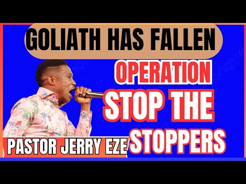 Goliath Has fallen - Operation Stop The Stoppers || Pastor Jerry Eze ...