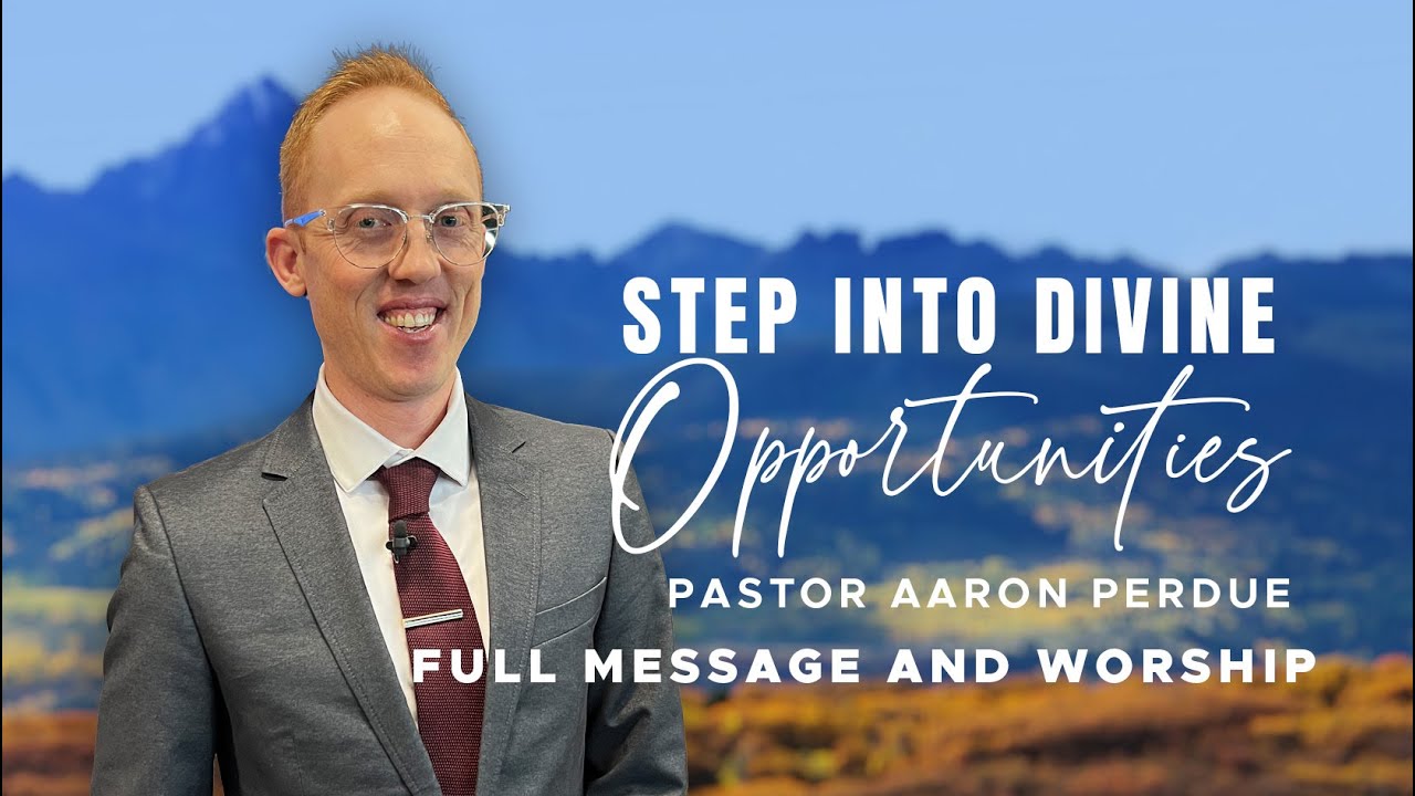 Stepping Into Divine Opportunity - Pastor Aaron Perdue - Sunday 2nd ...