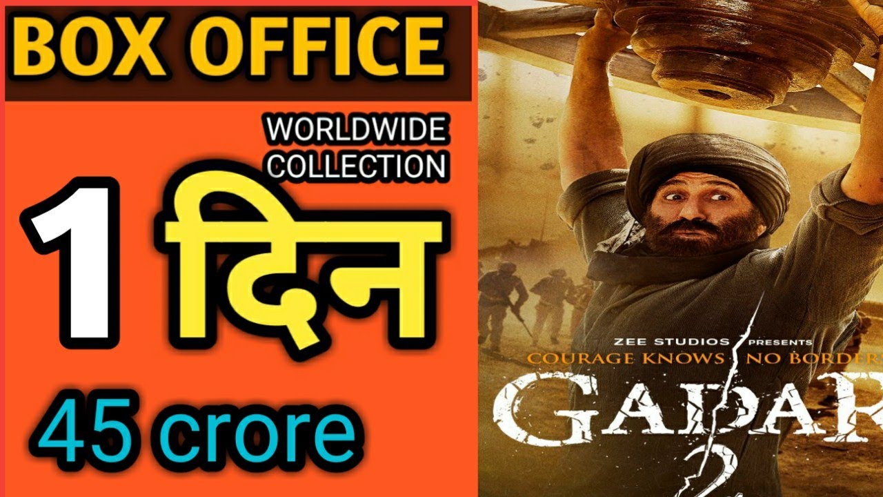 Gadar 2 BOX OFFICE COLLECTION WORLDWIDE GROSS COLLECTION DAY1 REPORT ...