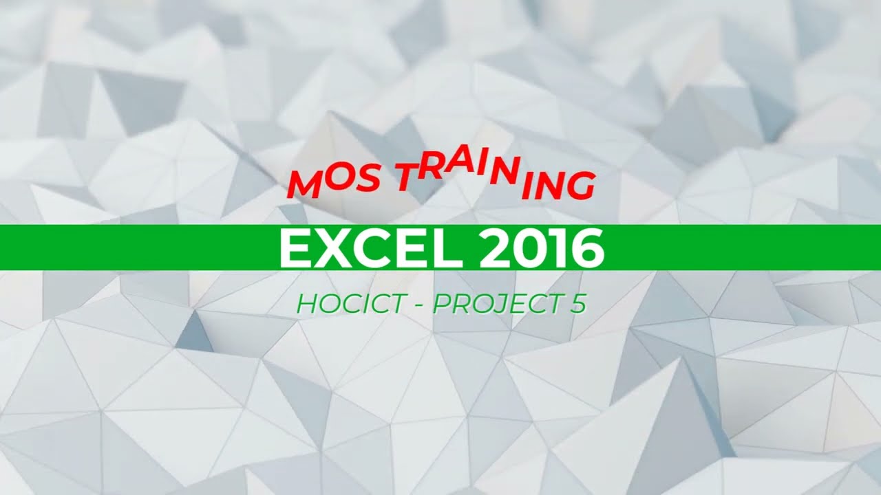 MOS Excel 2016 Core - HOCICT Project 5 - YouTube