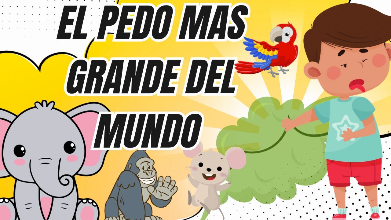 😂💨EL PEDO MÁS GRANDE DEL MUNDO. Cuento infantil para morirse de risa ...