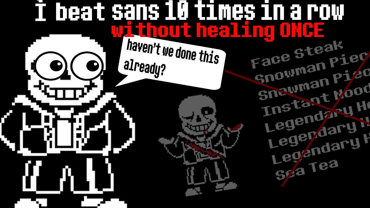 I beat Sans 10 Times in a ROW WITHOUT HEALING ONCE?! Undertale Genocide ...