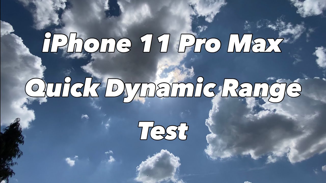 iPhone 11 Pro Max - Quick Dynamic Range Test - YouTube