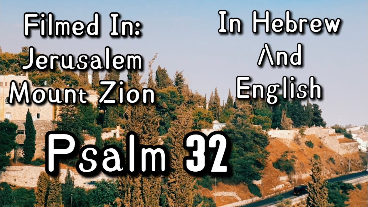 Psalm 32 In Hebrew & English תהילים 32 David G Purpose Music Inc ...