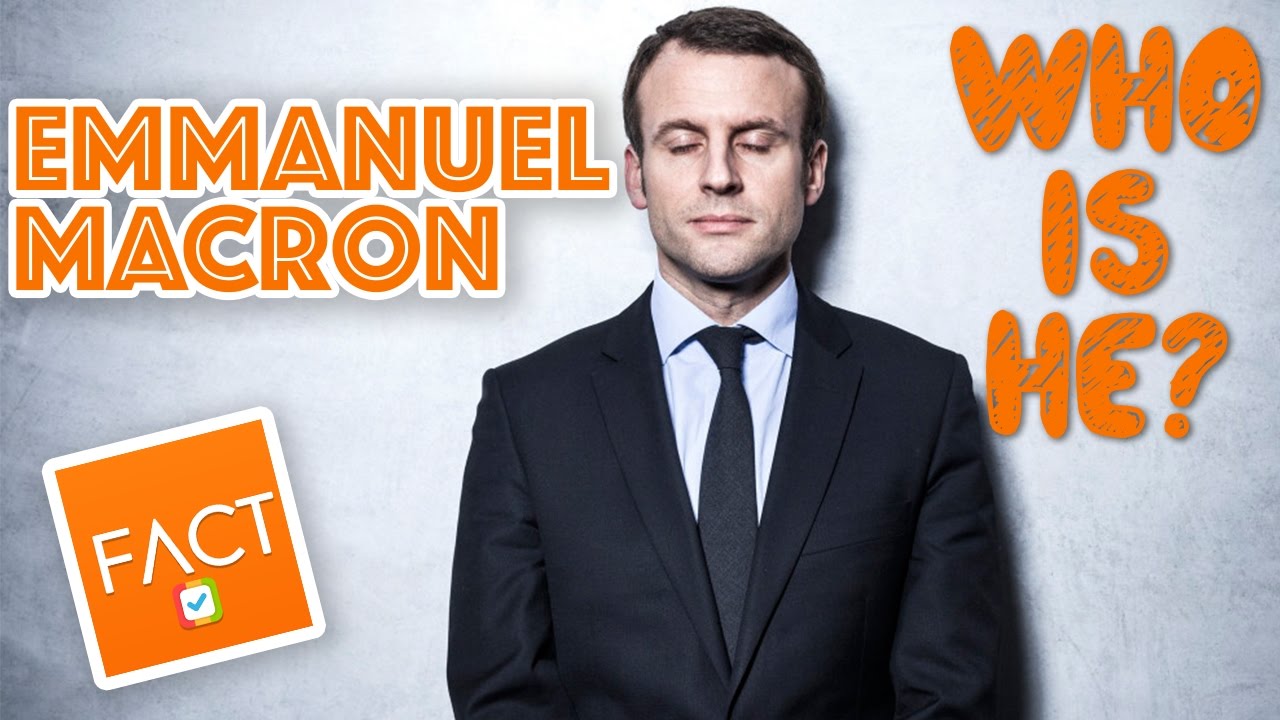 Emmanuél Macron Facts | Unknown Facts about the new French President ...
