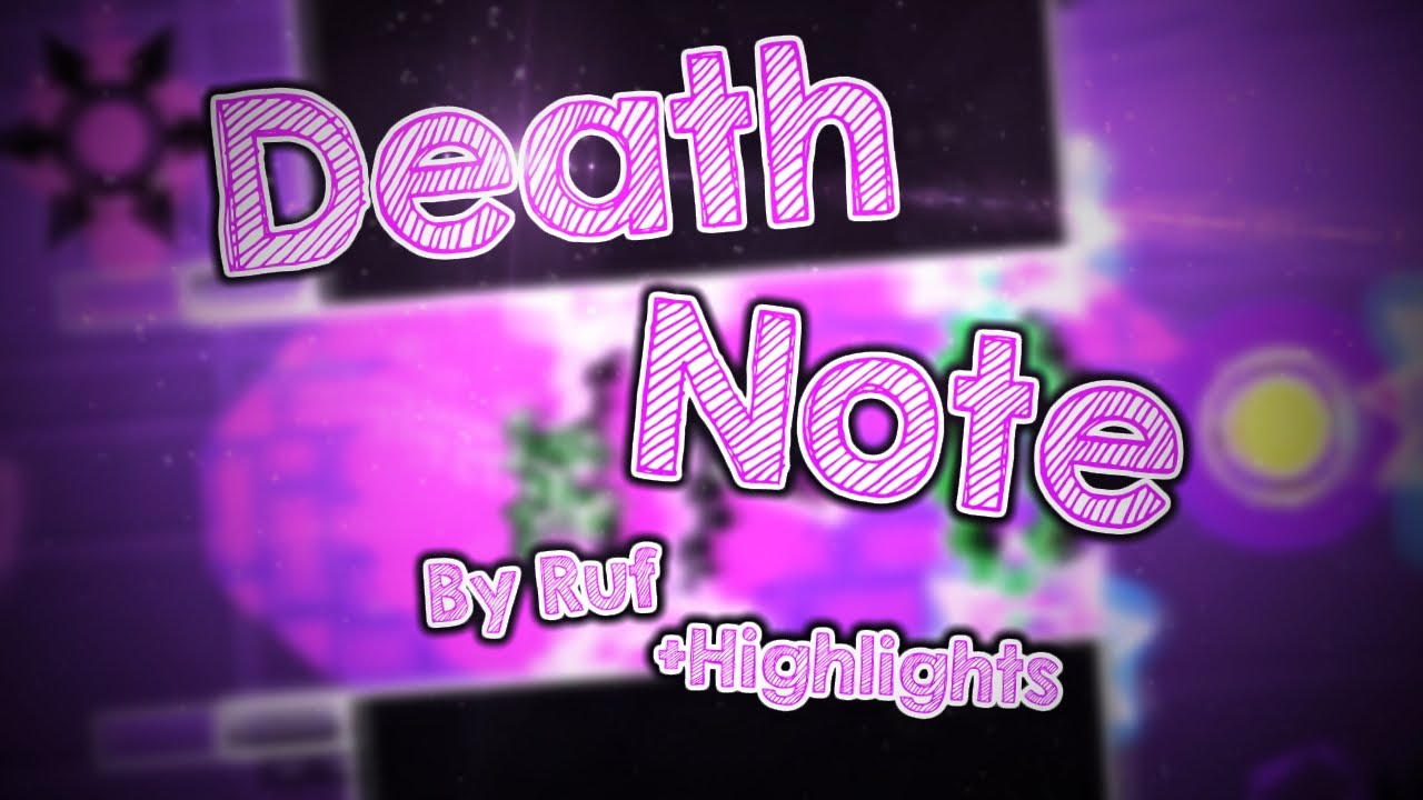 [Highlights] Geometry Dash Death Note by Ruf 100% (Insane Extreme Demon ...