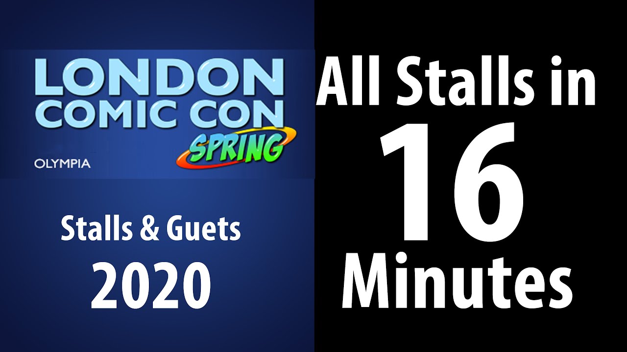 London Comic Con Spring 2020 Saturday All Stalls & Guests - YouTube