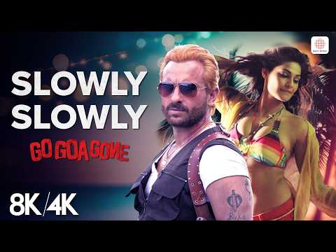 Slowly Slowly - 8K/4K Music Video | Saif Ali Khan | Kunal Khemu | Virdas | Go Goa Gone