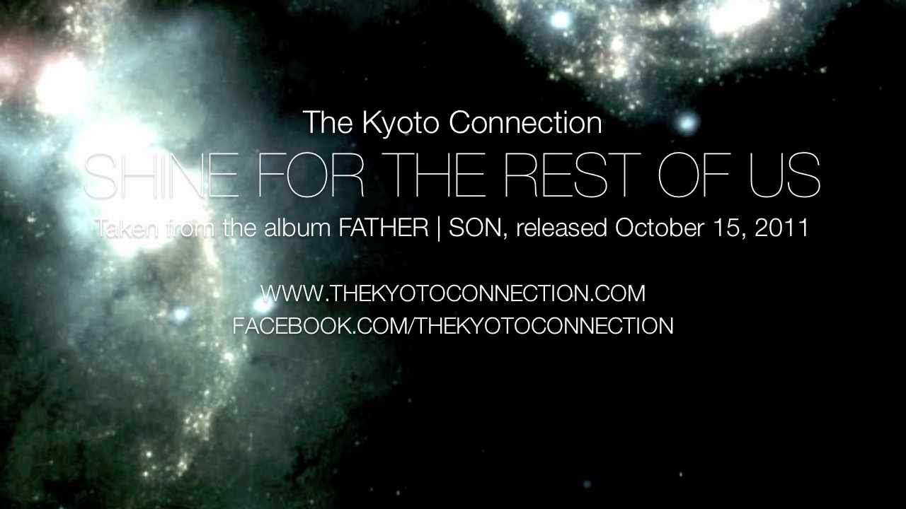 The Kyoto Connection - Shine For The Rest of Us (Teaser) - YouTube