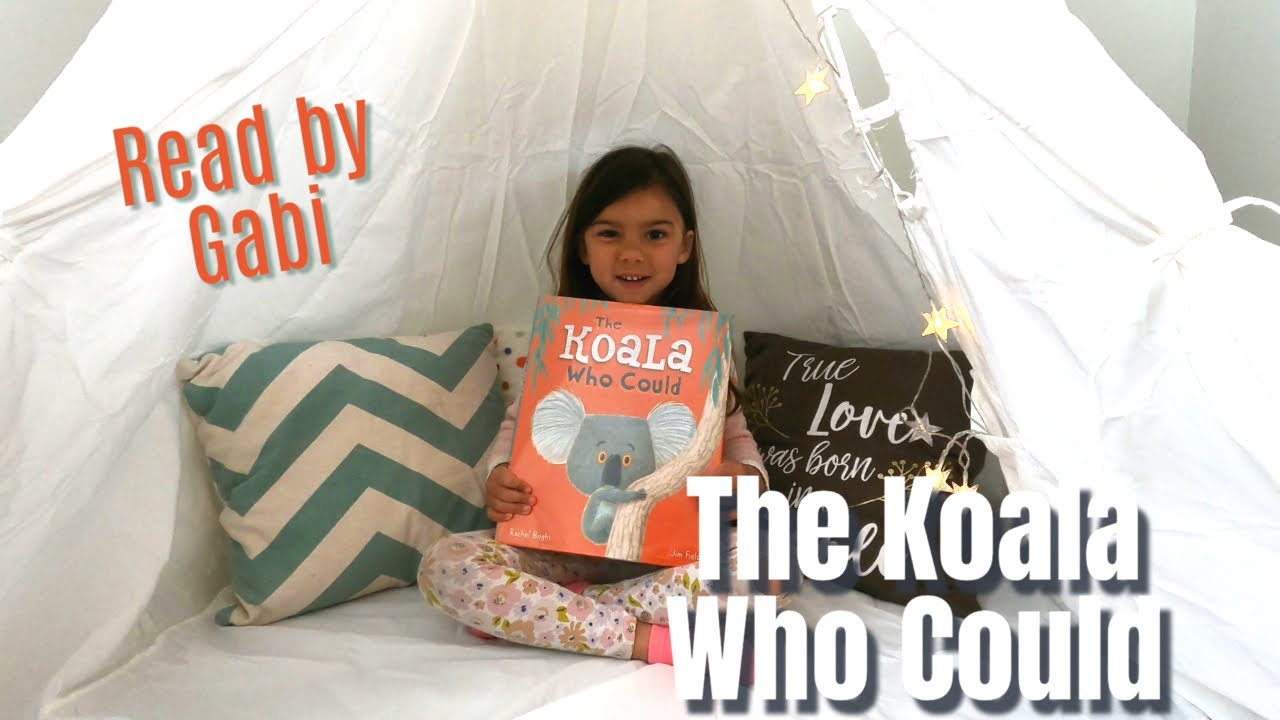 THE KOALA WHO COULD (Rachel Bright) -- Read by Gabi, Age 4 - YouTube