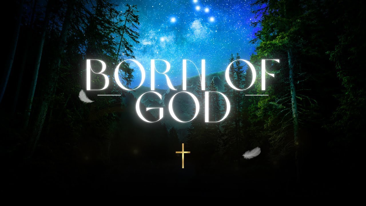 Born of God - YouTube