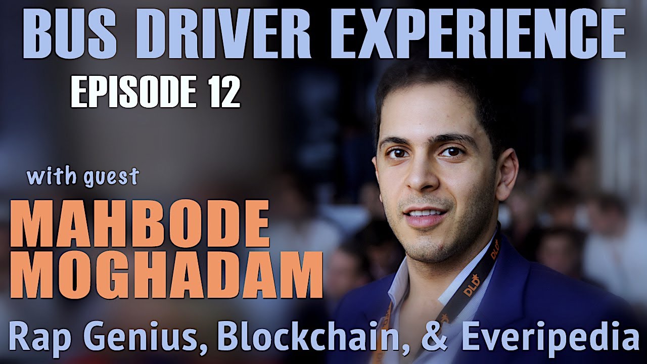 Mahbod Moghadam Rap Genius, Blockchain and Everipedia - Bus Driver ...