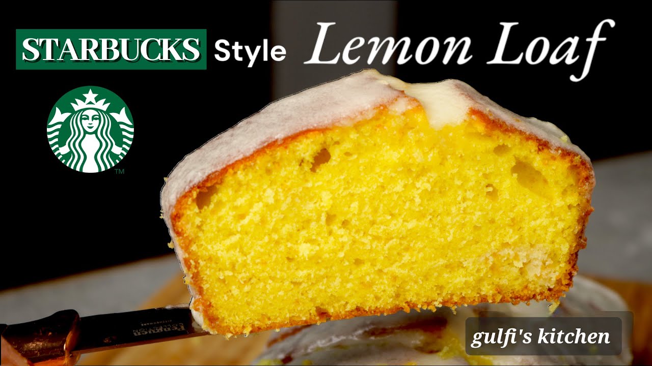 STARBUCKS Lemon Loaf, This Cake Will Woo you | Most Velvety & Moist ...