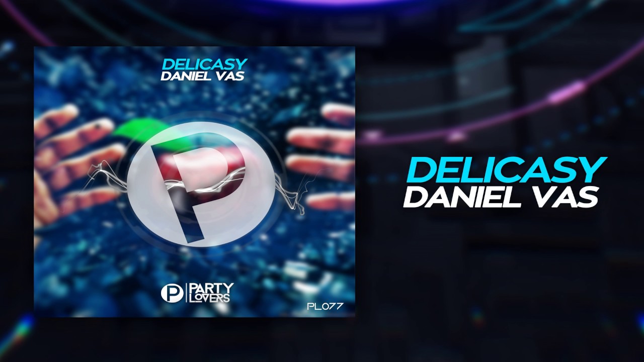 Daniel Vas - Delicasy (Original Mix) - YouTube