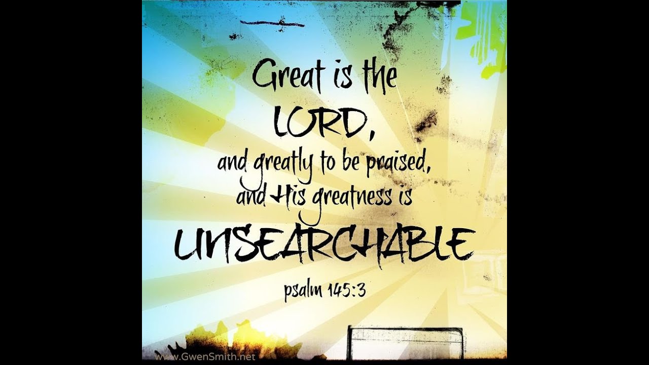 Psalm 145:3: A Quick Look (God's Greatness) - YouTube