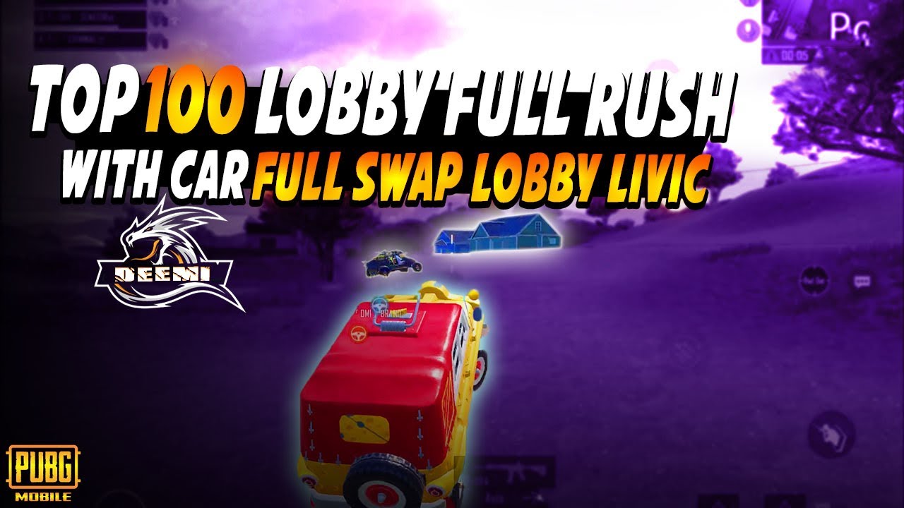 Top 100 Lobby Full Rush With Car Full Swap Lobby Livic game play pubg ...