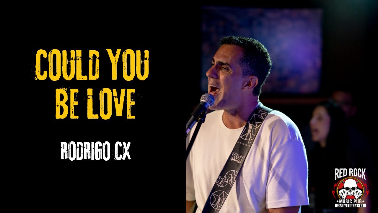 Could You Be Love - por Rodrigo CX - YouTube
