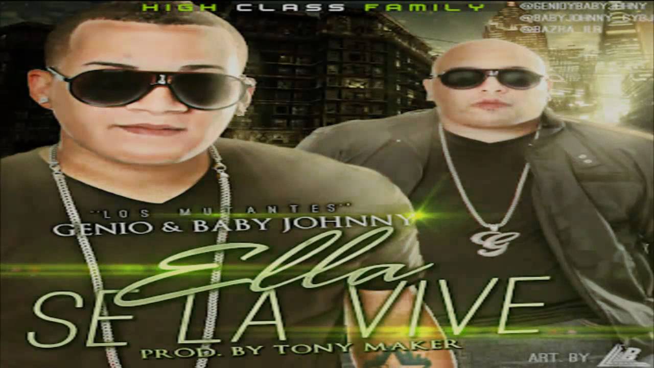 Genio Y Baby Johnny - Ella Se La Vive (Prod By Tony Maker) - YouTube