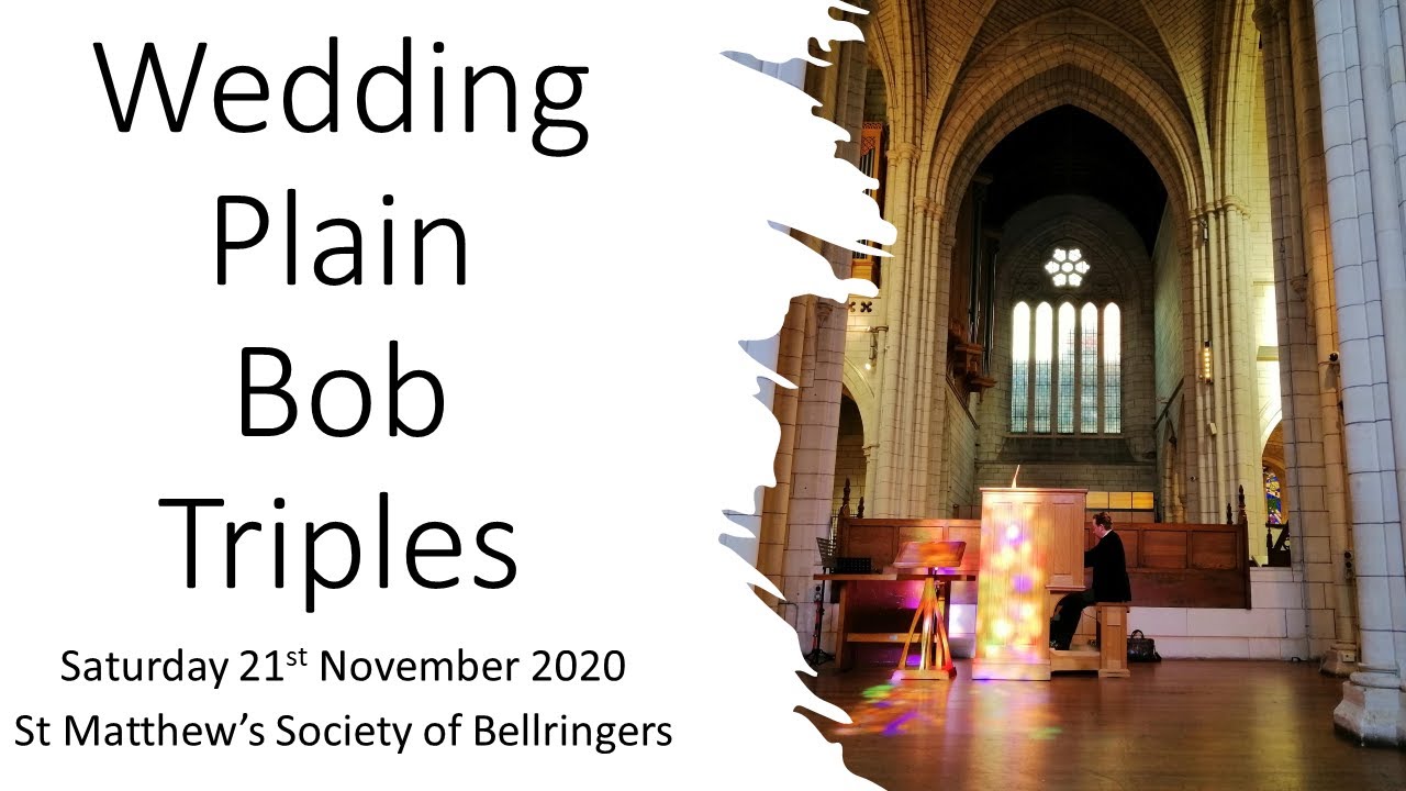 Wedding Plain Bob Triples, 21 November 2020 - YouTube