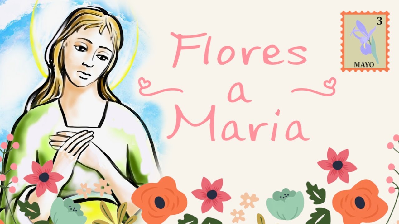 💐 FLORES A MARÍA - 3 de mayo 🌷 - YouTube