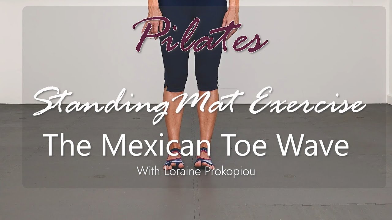 Pilates Mexican Toe Wave | Standing Foot Mobility & Toe Control ...