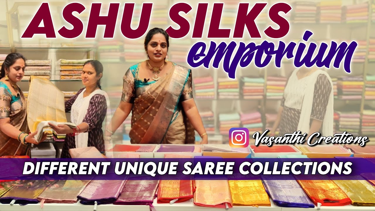 ASHU SILKS emporium ||@vasanthicreations #sarees #kothapet #ashusilks#collection - YouTube