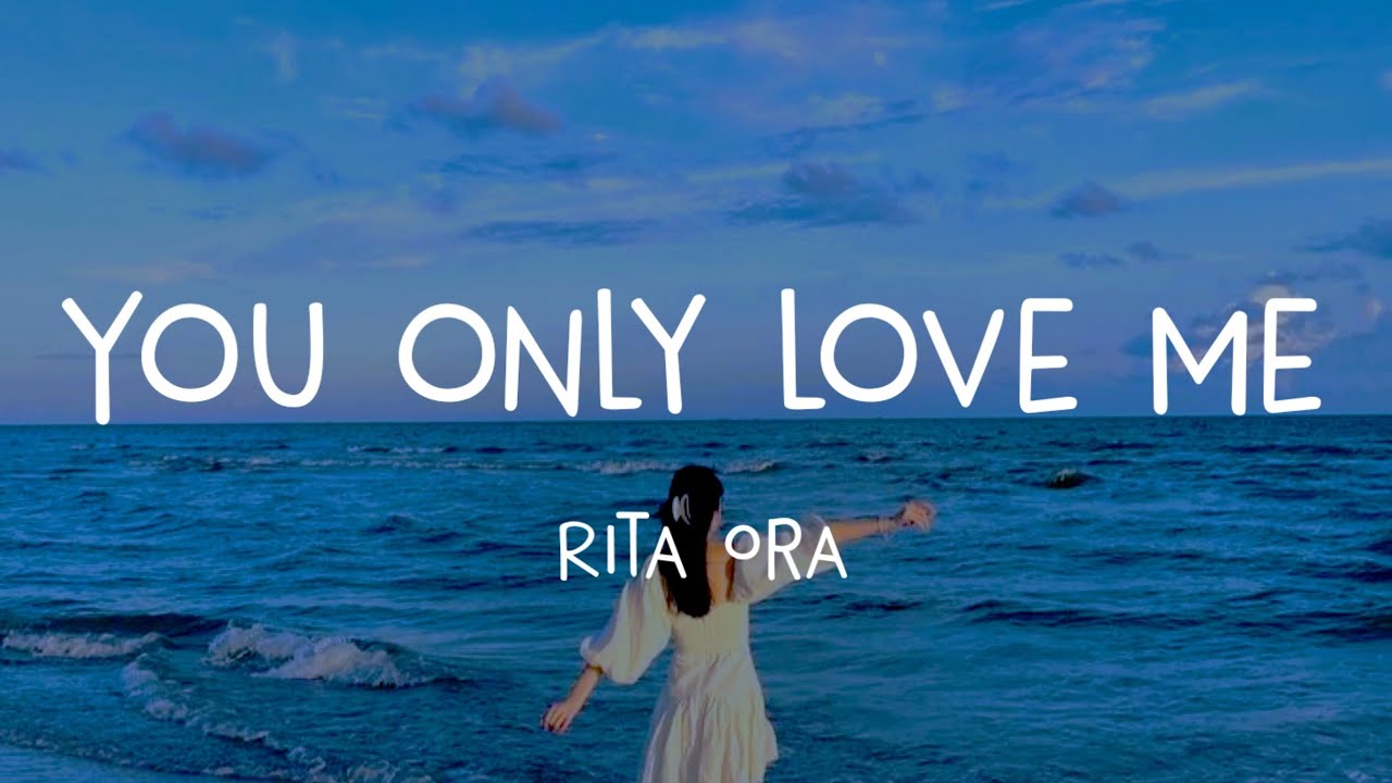 Rita Ora - You Only Love Me (Lyric Video - YouTube