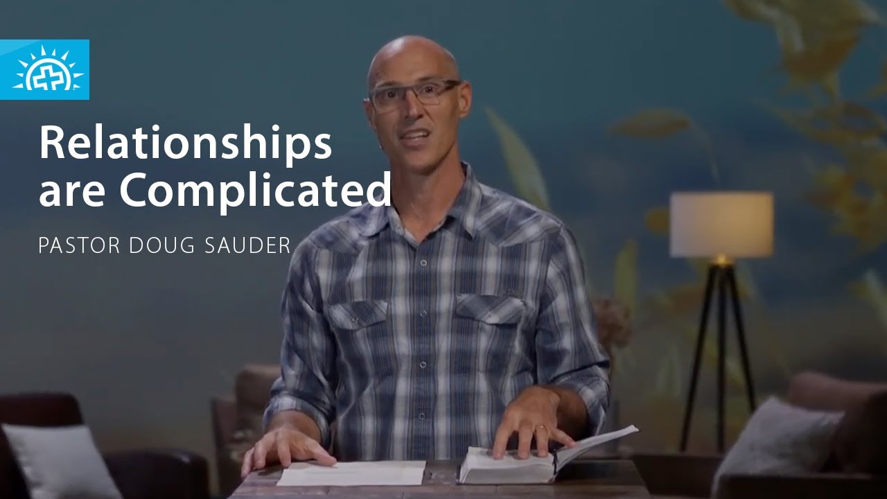 Relationships Are Complicated (Genesis 29-31) | Pastor Doug Sauder ...