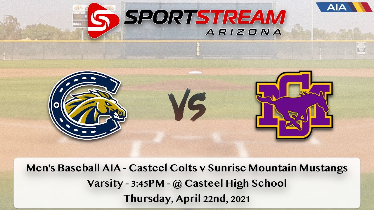Men's Baseball AIA - Casteel Colts v Sunrise Mountain Mustangs - YouTube