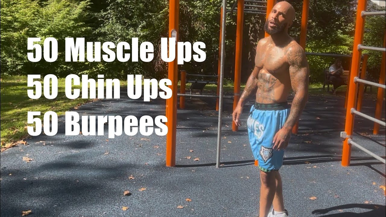 CALISTHENICS WORKOUT IN THE PARK: 50 MUSCLE UPS, 50 CHIN UPS, 50 ...