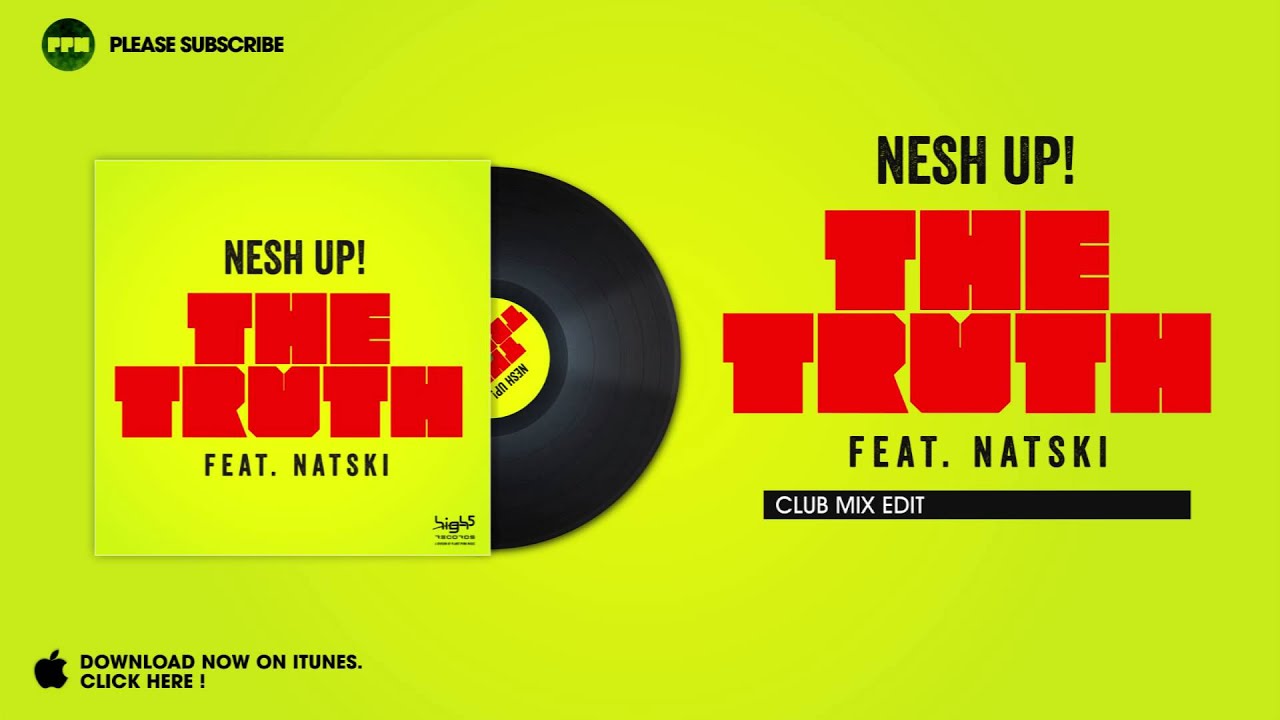 Nesh Up! feat. Natski - The Truth (Club Mix Edit) - YouTube